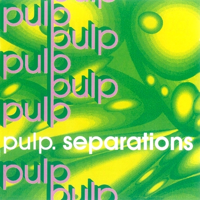Separations by Pulp (Album; Fire; SFIRE025CD): Reviews, Ratings, Credits, Song list - Rate Your ...
