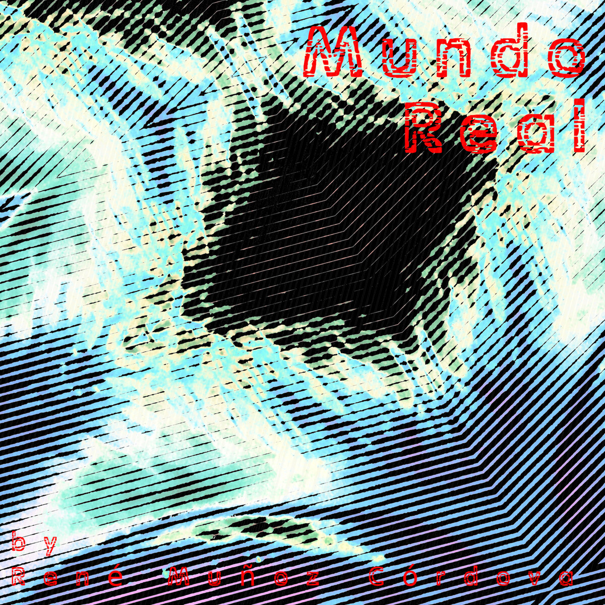 Mundo real by René Muñoz Córdova (Album; n/a; n/a): Reviews, Ratings ...