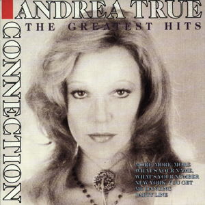 Greatest Hits by The Andrea True Connection (Compilation): Reviews ...
