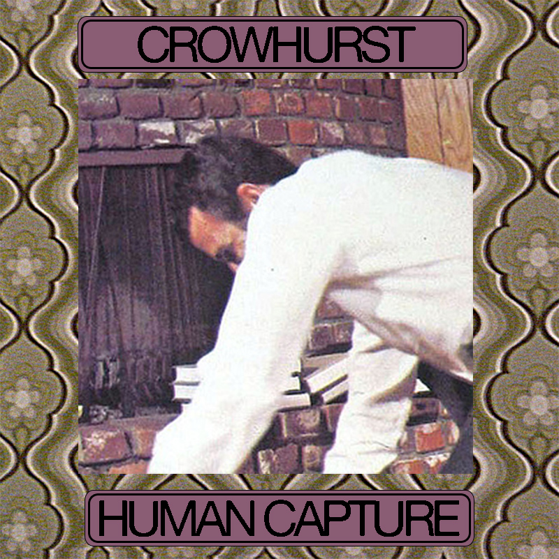 Human Capture by Crowhurst (Album, Harsh Noise): Reviews, Ratings ...