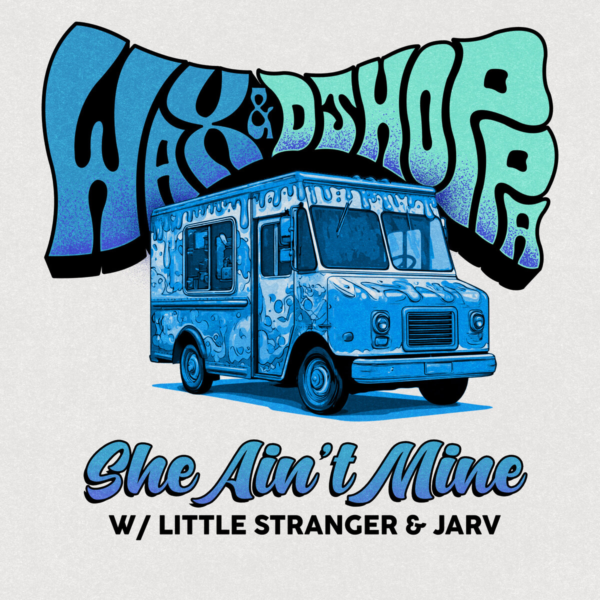 She Ain't Mine by Wax, DJ Hoppa, Little Stranger & Jarv (Single ...