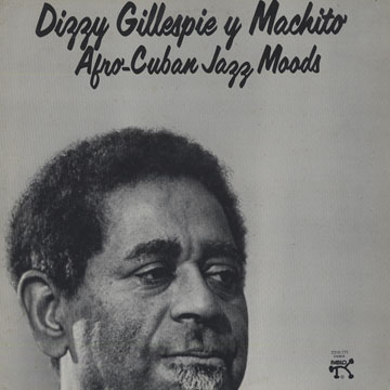Afro-Cuban Jazz Moods by Dizzy Gillespie y Machito (Album, Afro-Cuban ...