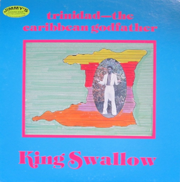Trinidad-The Caribbean Godfather by King Swallow (Album): Reviews, Ratings, Credits, Song list ...