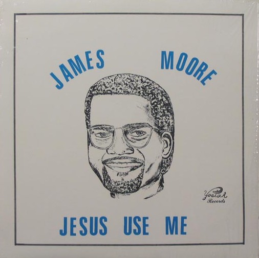 Jesus Use Me by James Moore (Album, Gospel): Reviews, Ratings, Credits ...