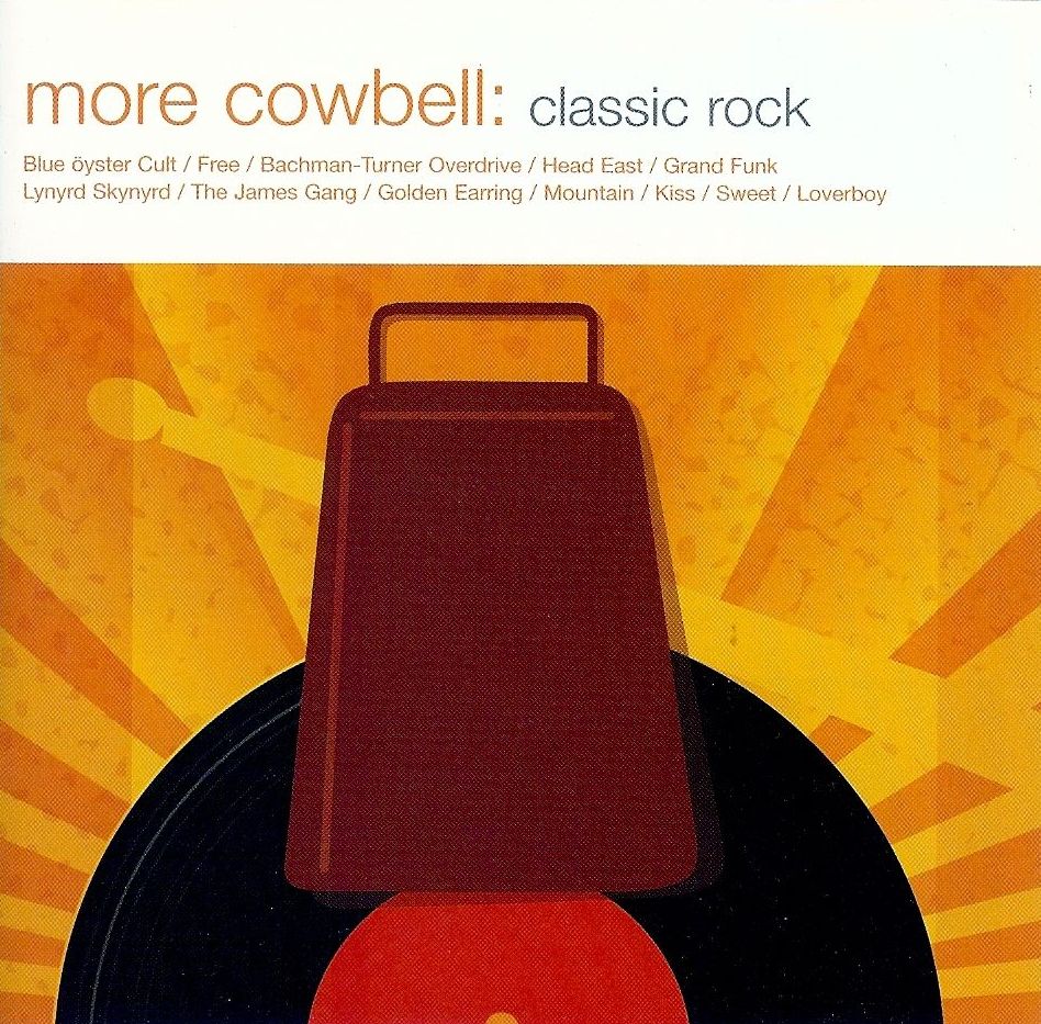 More Cowbell: Classic Rock by Various Artists (Compilation; Universal ...