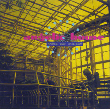 Angelic House - Ambient Love Collection by Various Artists (Album, Trip ...