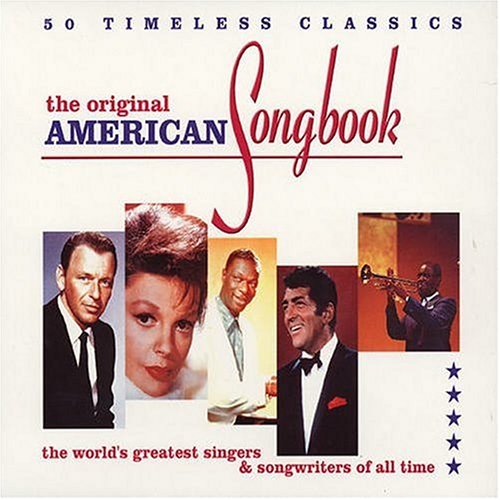 The Original American Songbook: 50 Timeless Classics by Various Artists ...