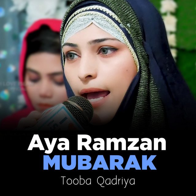 Aya Ramzan Mubarak by Tooba Qadriya (Single, Nasheed): Reviews, Ratings, Credits, Song list ...