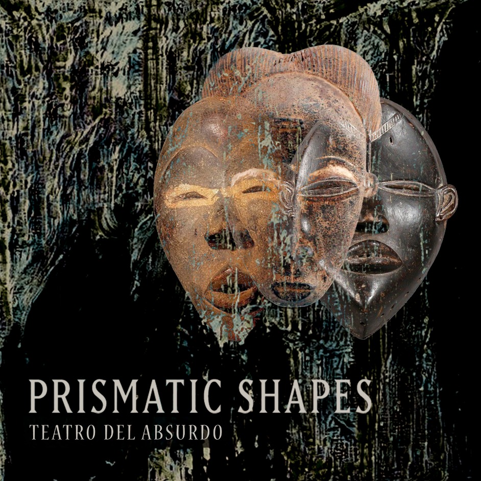 Teatro del Absurdo by Prismatic Shapes (Album): Reviews, Ratings ...