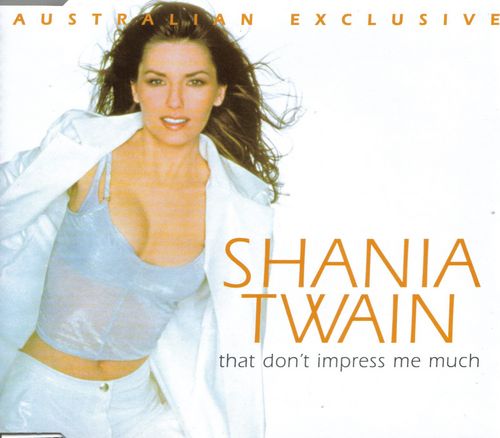 That Don't Impress Me Much by Shania Twain (Single; Mercury; 870 825-2): Reviews, Ratings ...