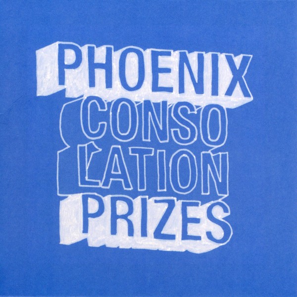 Consolation Prizes by Phoenix (Single; Source; SOUR124): Reviews ...