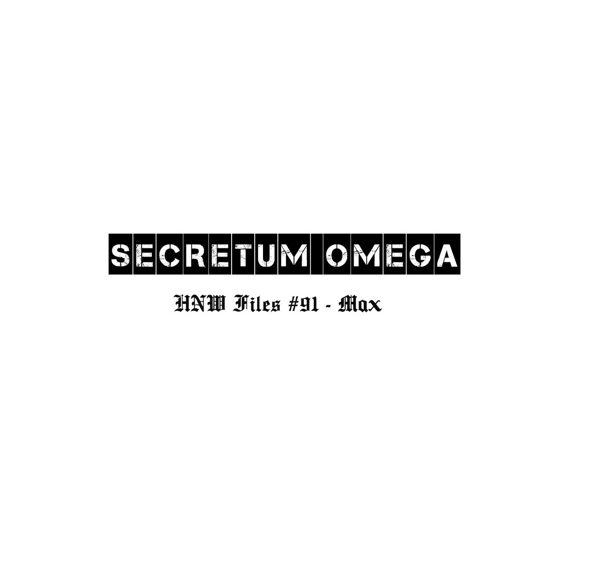 HNW Files #91 - Max by Secretum Omega (Single): Reviews, Ratings ...