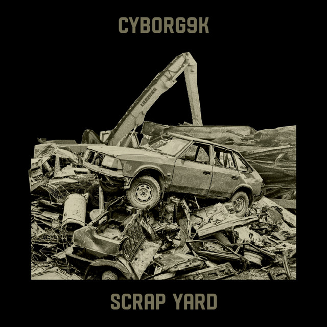 Scrapyard by Cyborg9k (Single): Reviews, Ratings, Credits, Song list - Rate Your Music