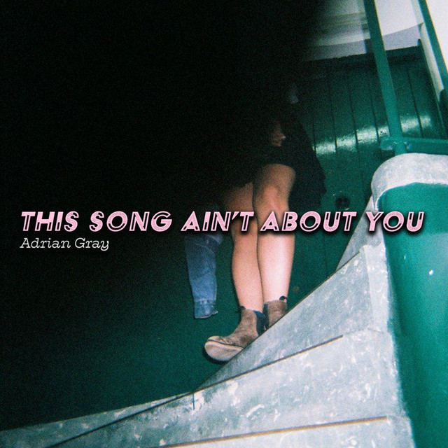 This Song Ain't About You by Adrian Gray (Single): Reviews, Ratings, Credits, Song list - Rate ...