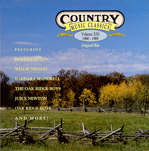 Country Music Classics, Volume XXI: 1980-1985 by Various Artists ...