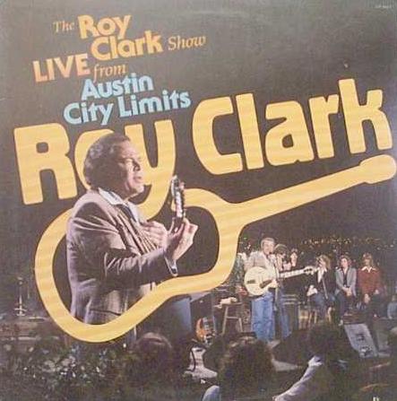 The Roy Clark Show Live From Austin City Limits by Roy Clark (Album ...