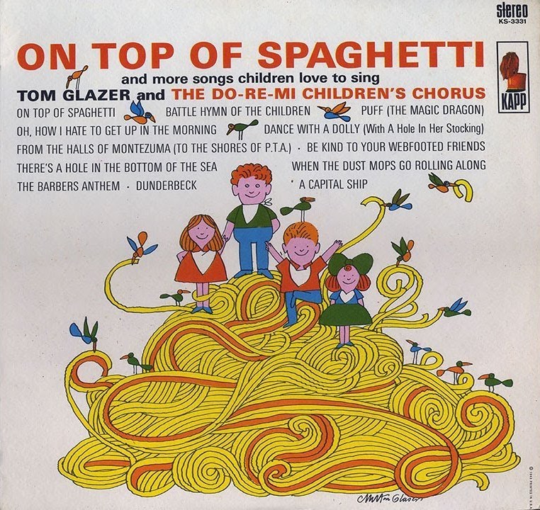On Top of Spaghetti and More Songs Children Love to Sing by Tom Glazer ...