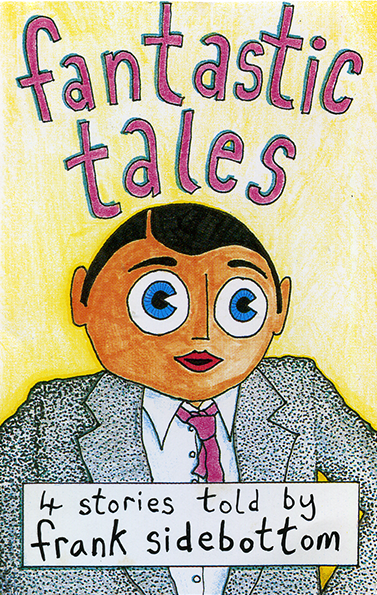Fantastic Tales by Frank Sidebottom (Album): Reviews, Ratings, Credits ...