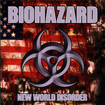 Biohazard - New World Disorder - Lyrics and ratings - Rate Your Music