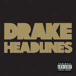 Drake - Headlines - Lyrics and ratings - Rate Your Music