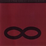 Swans - The Great Annihilator - Lyrics and ratings - Rate Your Music