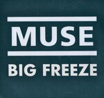 Muse - Big Freeze - Lyrics and ratings - Rate Your Music
