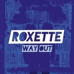 Roxette - Way Out - Lyrics and ratings - Rate Your Music