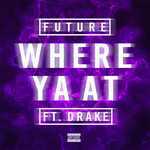Future - Where Ya At - Lyrics and ratings - Rate Your Music