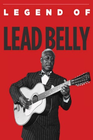 Legend of Lead Belly (Film, Music Documentary): Reviews, Ratings, Cast ...