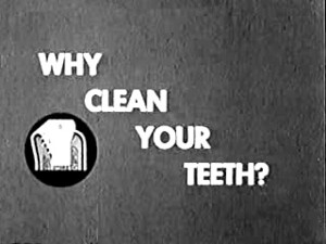 Why Clean Your Teeth? (Film, Ephemeral Film): Reviews, Ratings, Cast ...
