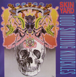 Skin Yard - 1000 Smiling Knuckles - Lyrics and ratings - Rate Your Music