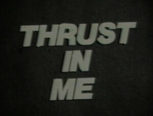 Thrust in Me (Film, Cinema of Transgression): Reviews, Ratings, Cast ...