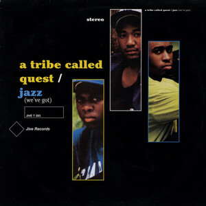 A Tribe Called Quest - Jazz (We've Got) (Re-recording) - Rate Your Music