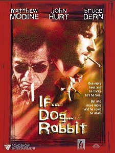 If... Dog... Rabbit... (Film, Heist Film): Reviews, Ratings, Cast and ...
