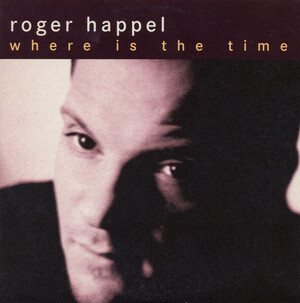 Roger Appel - Where Is the Time - Rate Your Music