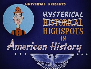 Hysterical High Spots in American History (Film, Cartoon): Reviews ...