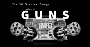 The 50 Greatest Songs about Guns - Rate Your Music