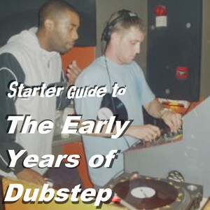 Starter Guide to The Early Years of Dubstep - Rate Your Music