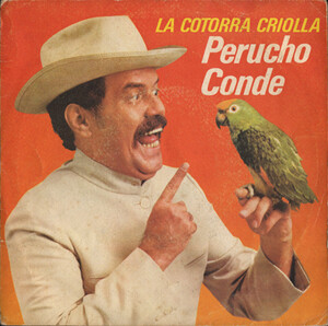 Perucho Conde - La cotorra criolla - Rate Your Music