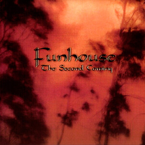 Funhouse - The Second Coming - Rate Your Music