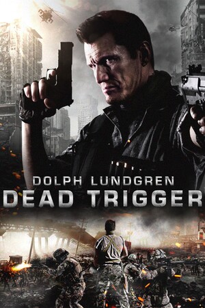 Dead Trigger (Film, Zombie): Reviews, Ratings, Cast and Crew - Rate Your Music