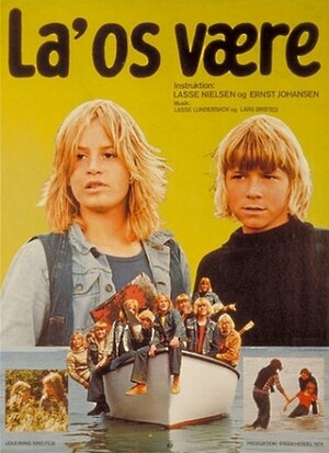 La' os være (Film, Coming-of-Age): Reviews, Ratings, Cast and Crew ...