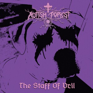 Autism Forest - The Staff of Vril - Rate Your Music