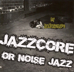 RYM Ultimate Box Set > Jazzcore / Noise Jazz - Rate Your Music