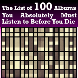 100 Albums You Absolutely Must Listen to Before You Die - Rate Your Music