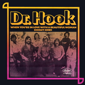 Dr. Hook - When You're in Love With a Beautiful Woman - Rate Your Music