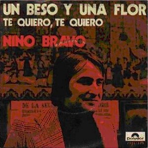 Nino Bravo - Un beso y una flor - Lyrics and ratings - Rate Your Music