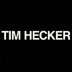 Tim Hecker Ranked - Rate Your Music