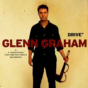 Glenn Graham - Joe Sampson / Lenny Chiasson / Toss the Feathers / Jerry ...