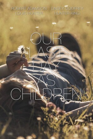 Our Last Day as Children (Film): Reviews, Ratings, Cast and Crew - Rate ...